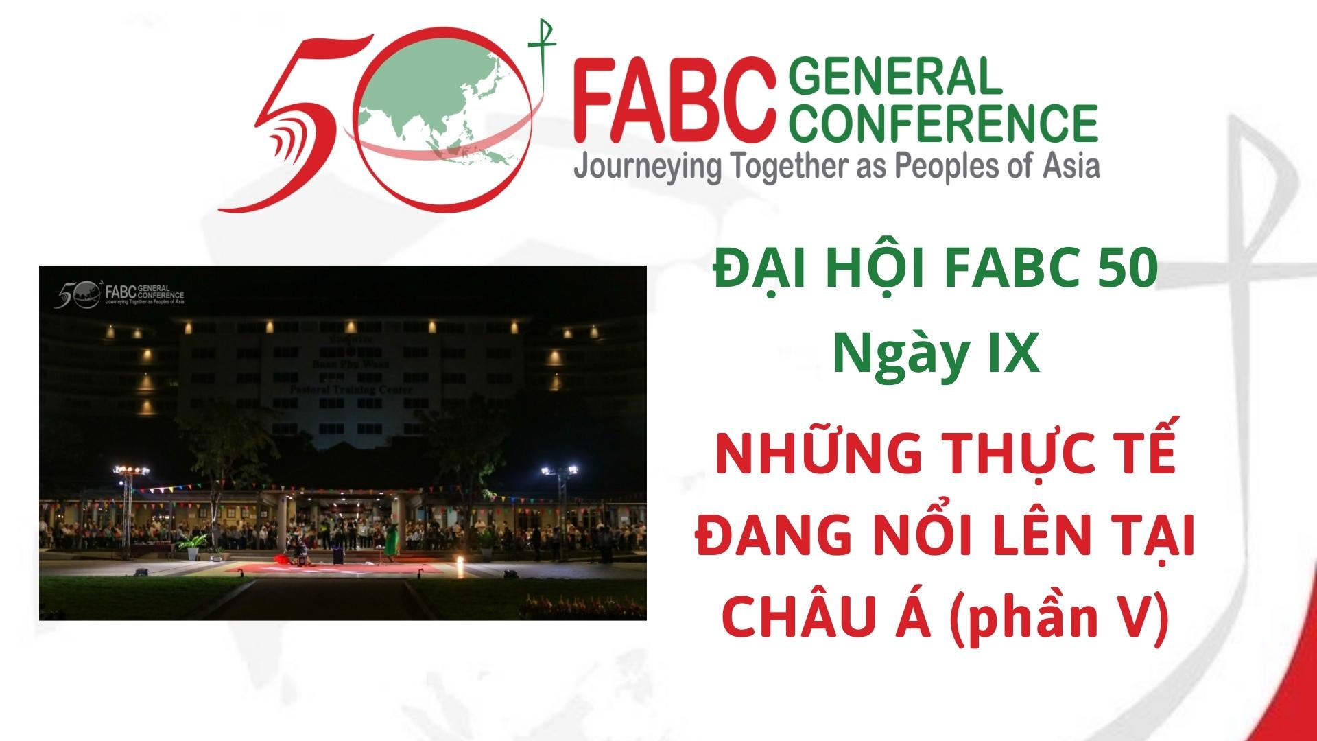 ĐẠI HỘI FABC 50 - NGÀY IX - NHỮNG THỰC TẾ ĐANG NỔI LÊN TẠI CHÂU Á (PHẦN 5)