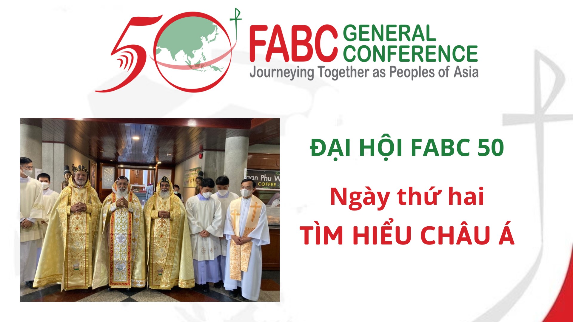 ĐẠI HỘI FABC 50: NGÀY II - TÌM HIỂU CHÂU Á
