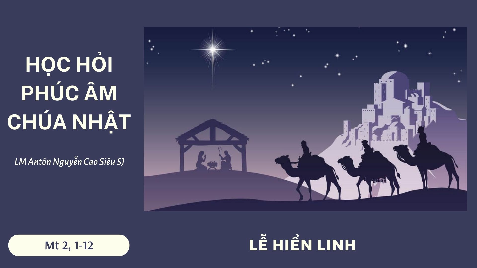 HỌC HỎI PHÚC ÂM LỄ CHÚA HIỂN LINH NĂM 2024 (MT 2,1-12)