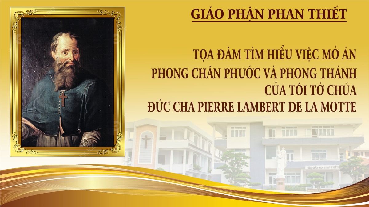 TỌA ĐÀM TÌM HIỂU VIỆC MỞ ÁN PHONG CHÂN PHƯỚC VÀ PHONG THÁNH CHO ĐỨC CHA ...