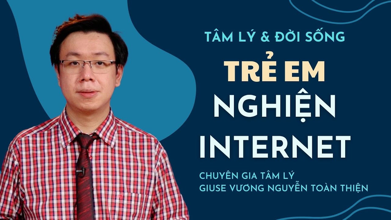 TRẺ EM NGHIỆN INTERNET