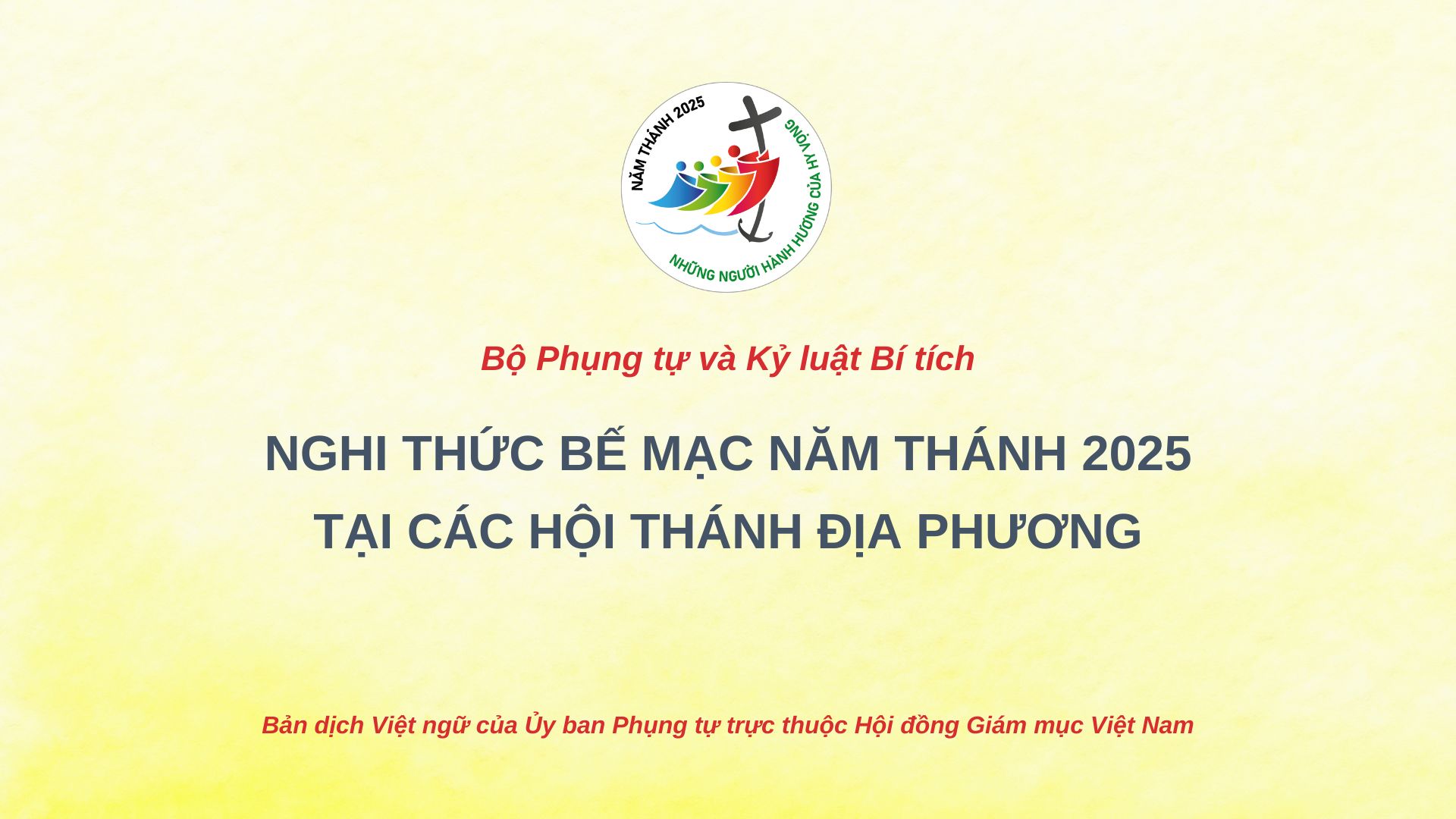 NGHI THỨC BẾ MẠC NĂM THÁNH 2025 TẠI CÁC HỘI THÁNH ĐỊA PHƯƠNG