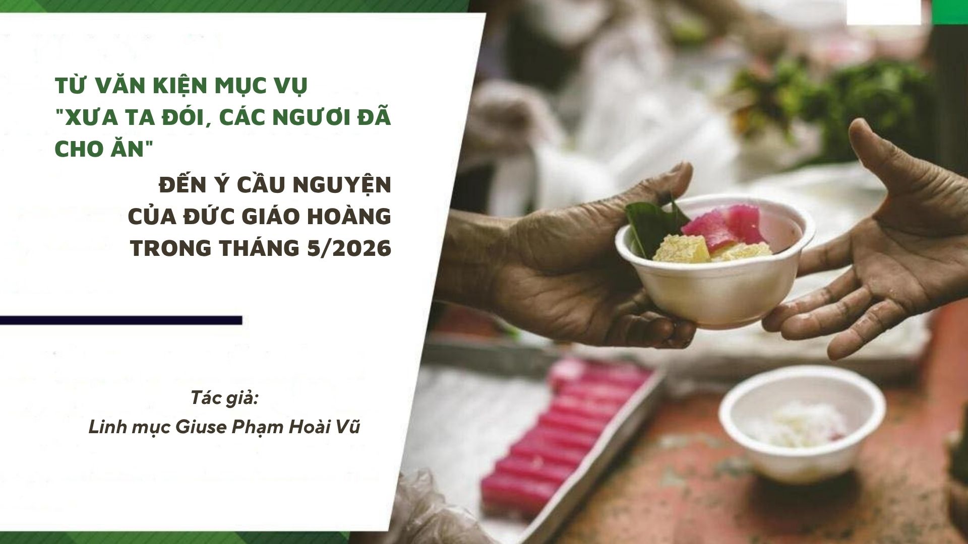 TỪ VĂN KIỆN MỤC VỤ "XƯA TA ĐÓI, CÁC NGƯƠI ĐÃ CHO ĂN" ĐẾN Ý CẦU NGUYỆN ...