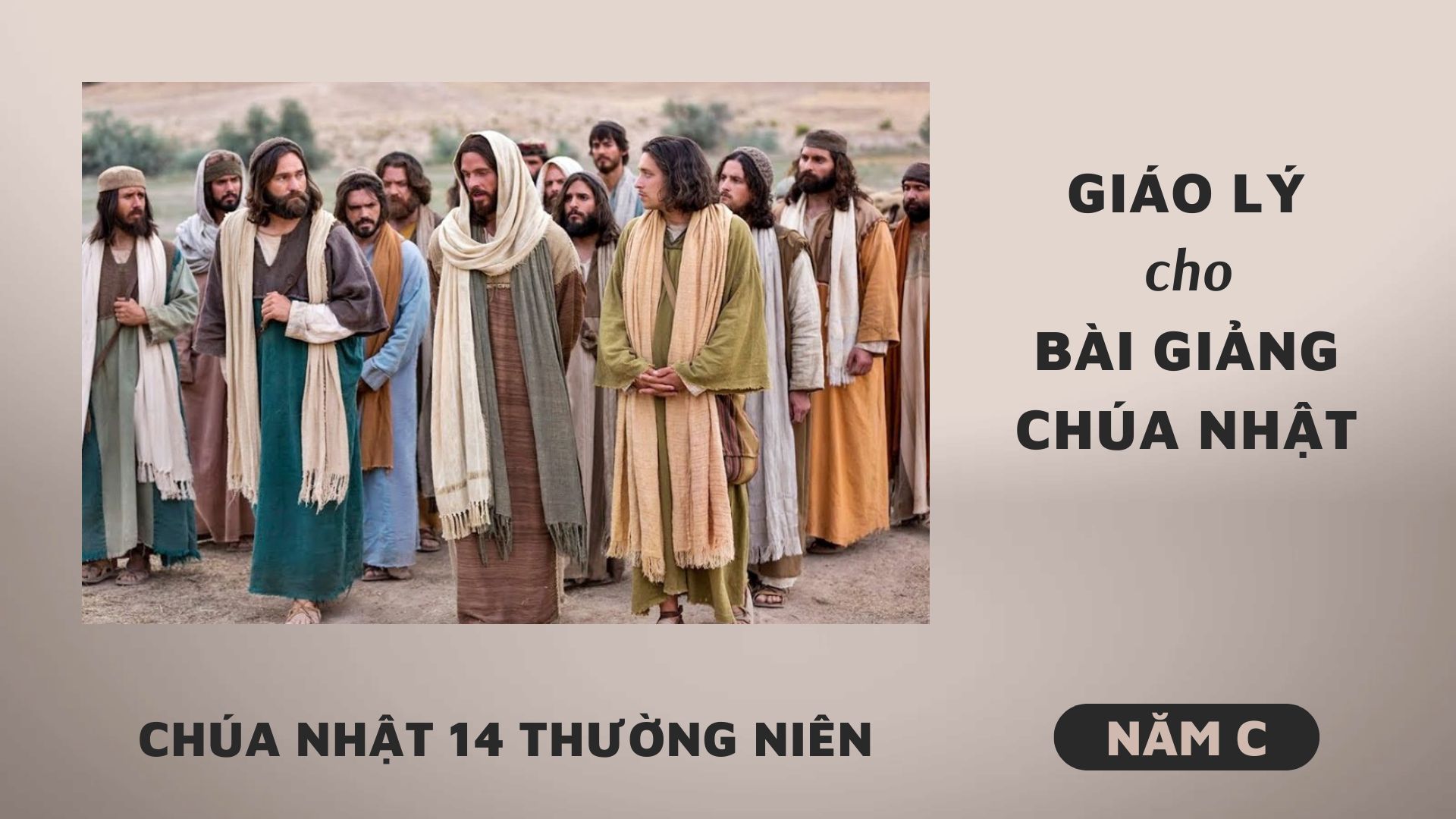 GIÁO LÝ CHO BÀI GIẢNG CHÚA NHẬT 14 THƯỜNG NIÊN NĂM C